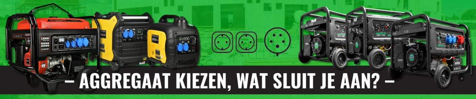 Aggregaat kiezen? Wat aansluiten voor Bouw & Thuisgebruik? - BJC Tools